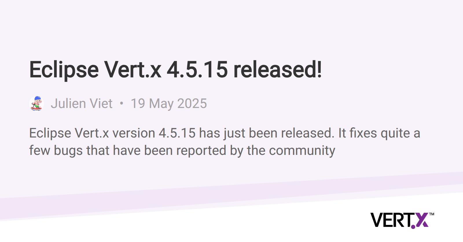 Eclipse Vert.x 4.5.15 released! | Blog | Eclipse Vert.x
