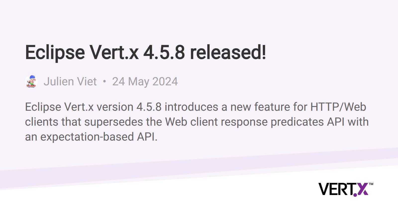 Eclipse Vert.x 4.5.8 released! | Blog | Eclipse Vert.x