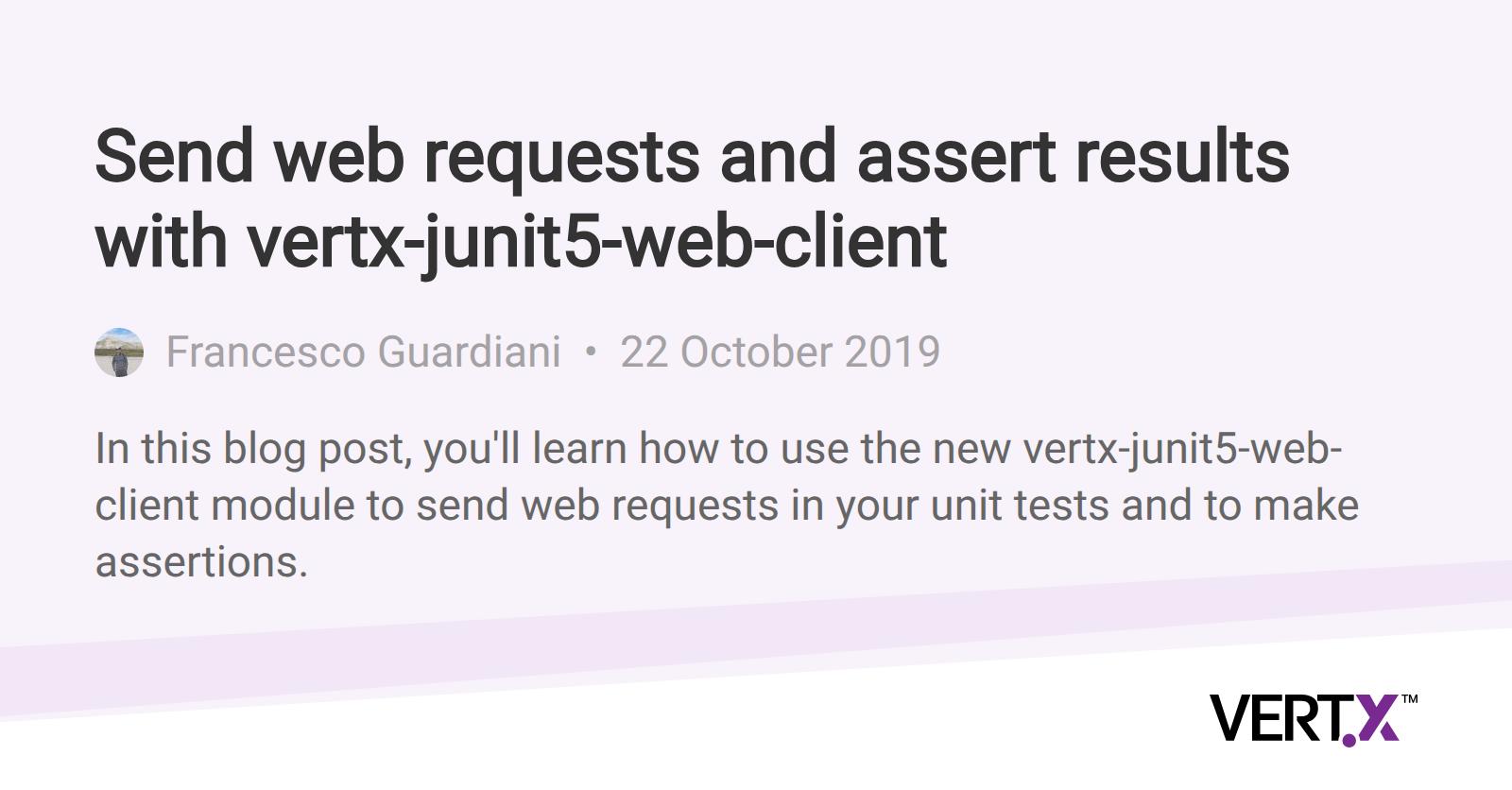 Send web requests and assert results with vertx-junit5-web-client | Blog | Eclipse Vert.x