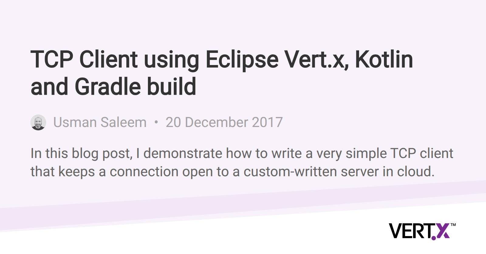 TCP Client using Eclipse Vert.x, Kotlin and Gradle build | Blog | Eclipse Vert.x