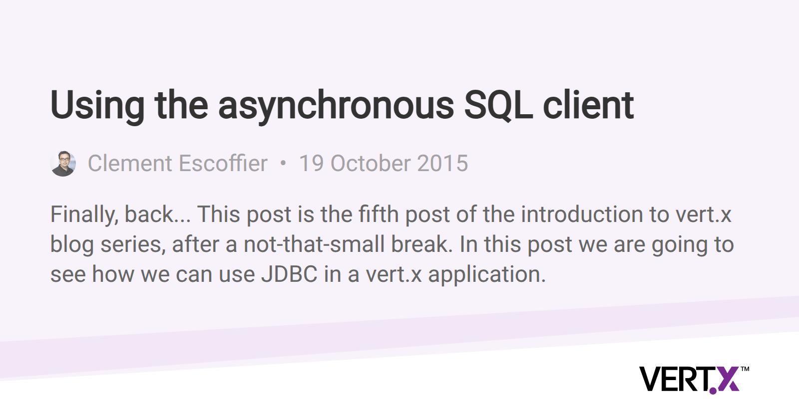Using The Asynchronous Sql Client Blog Eclipse Vertx